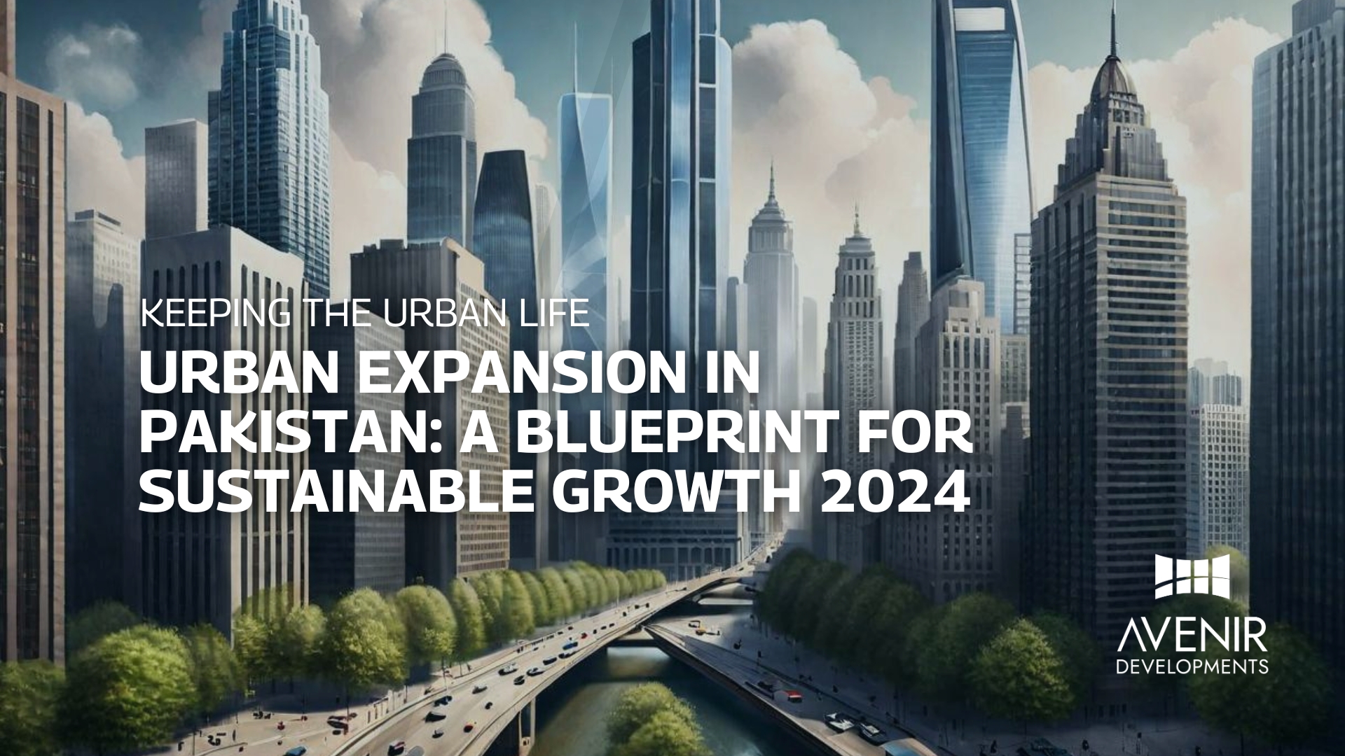 Urban Expansion in Pakistan: A Blueprint for Sustainable Growth